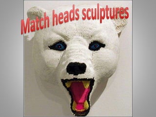 Match heads sculptures, David Mach | PPTX