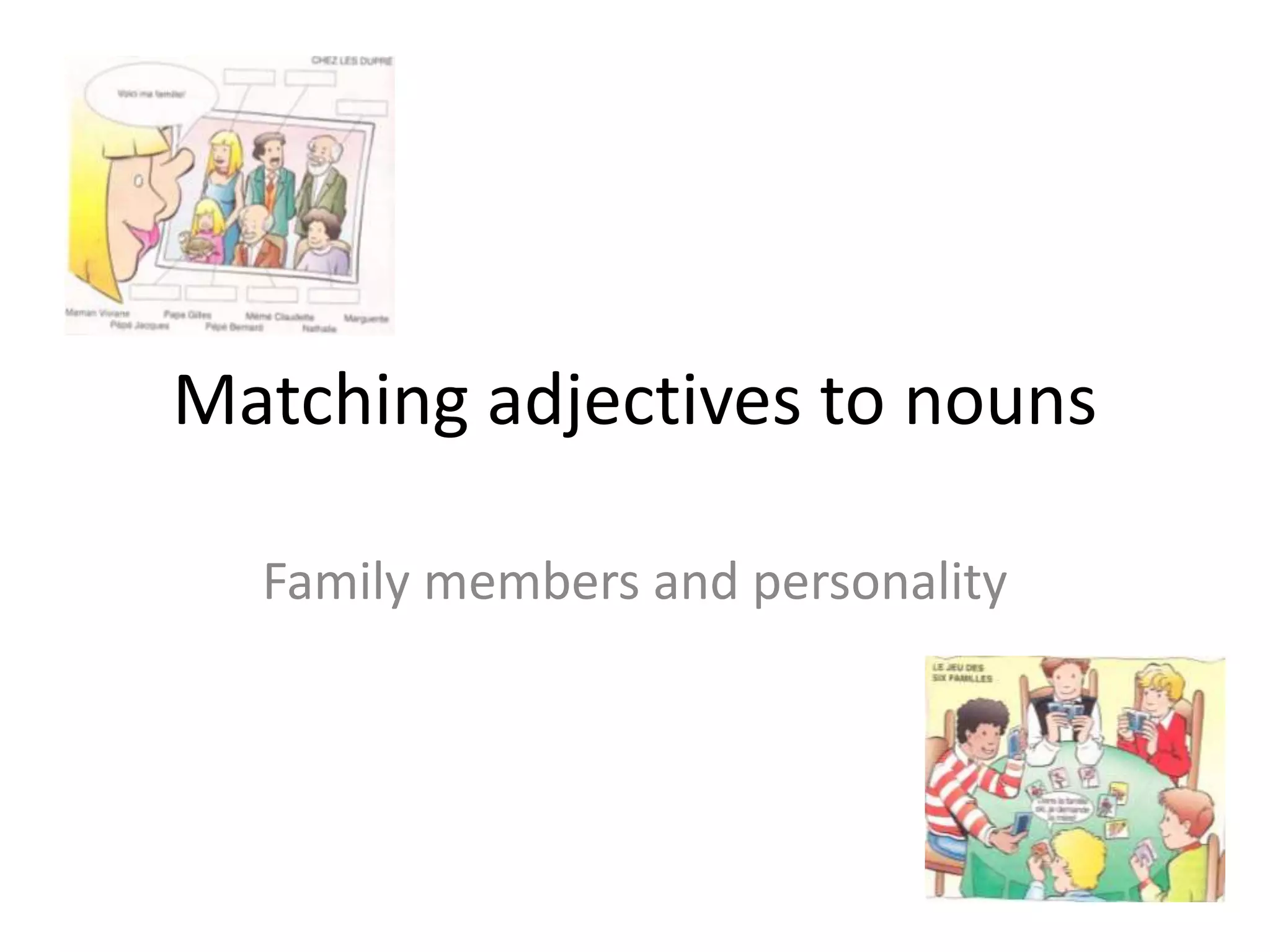 Matching adjectives to nouns less adjectives | PPSX
