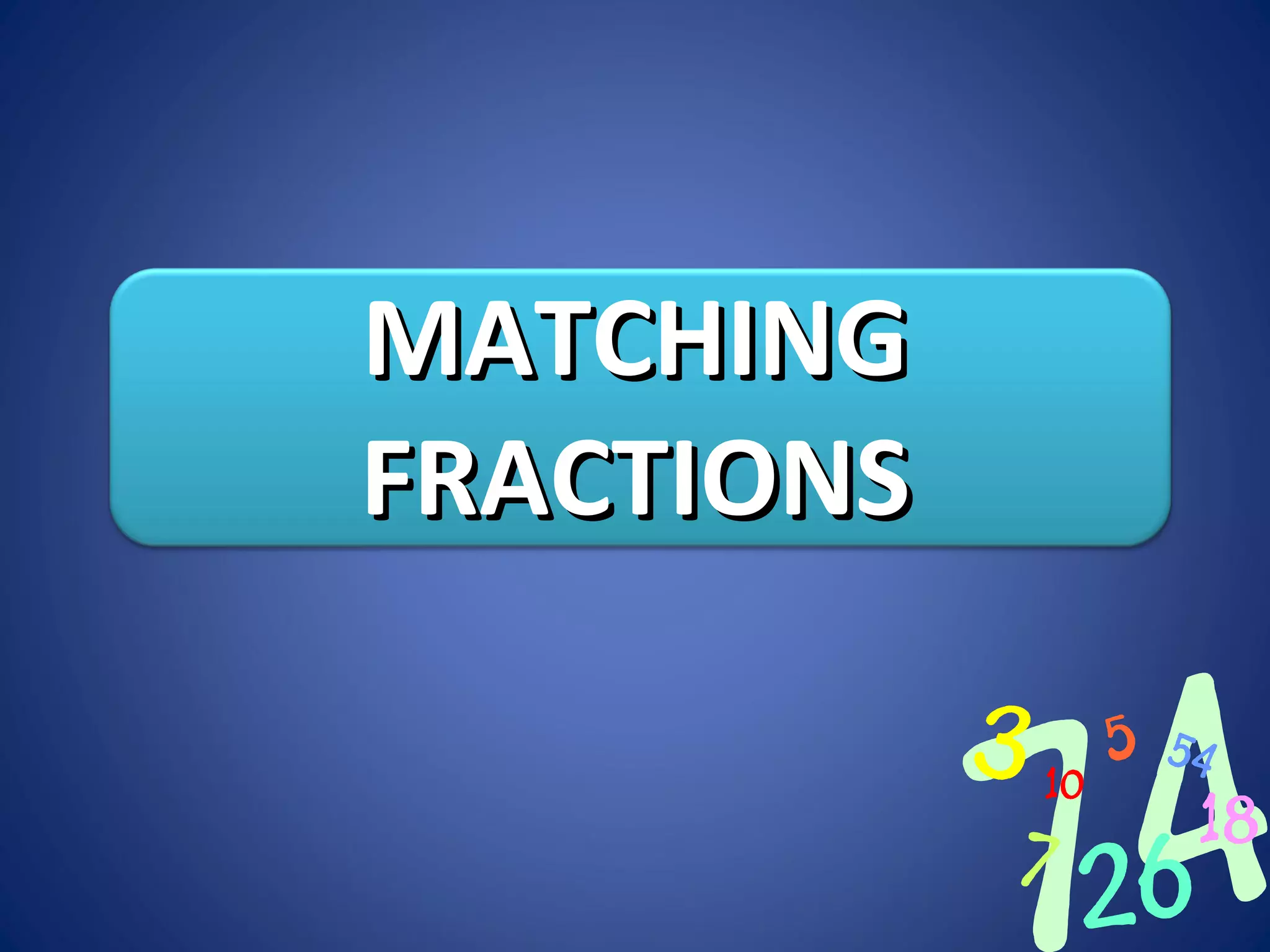 Matching fractions | PPT