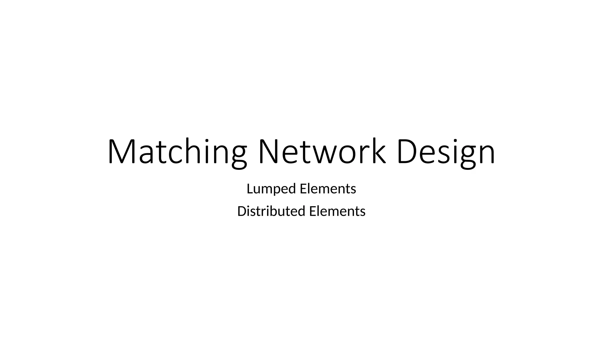 Matching Network Design for microwave integrated circuits.pptx