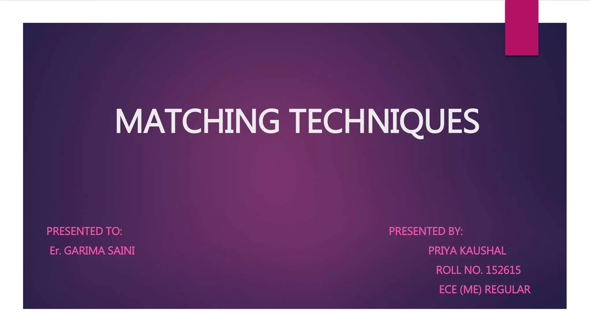 Matching techniques | PPTX