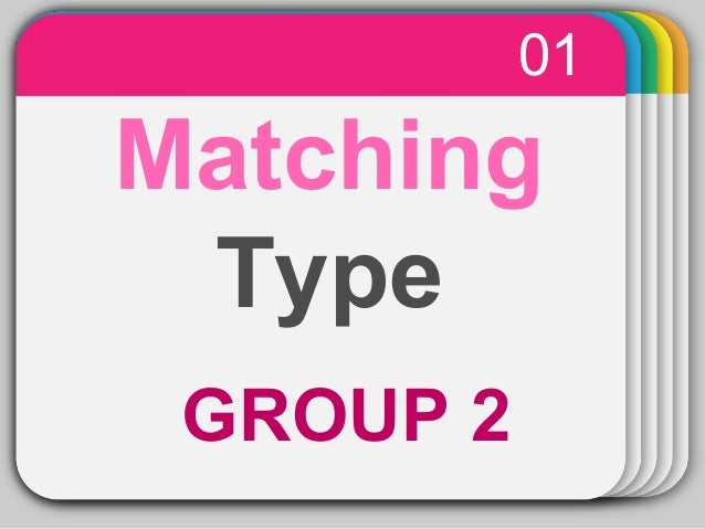 Matching type
