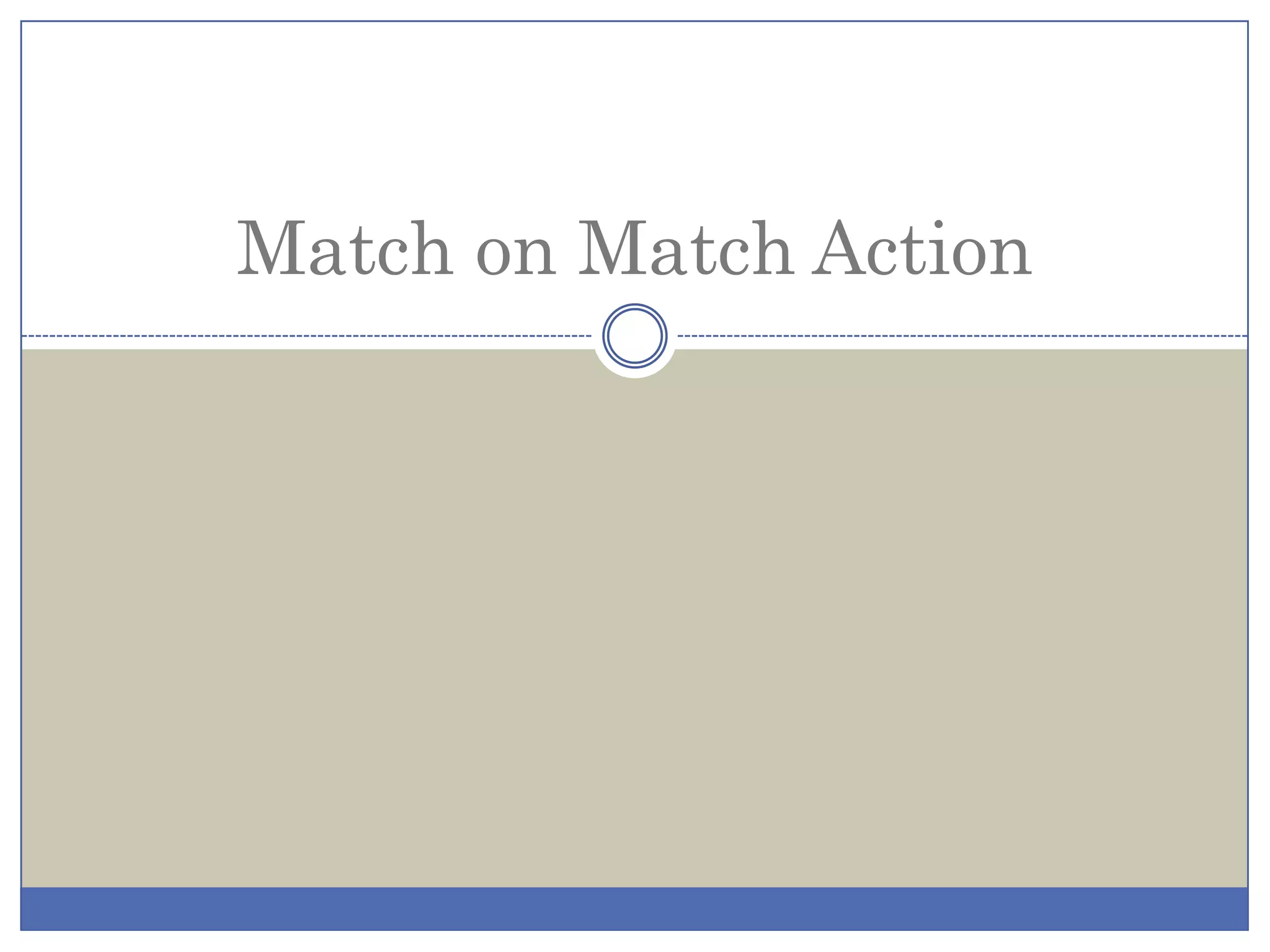 Match on match action | PPT