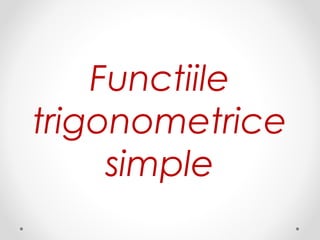 Functii trigonometrice simple | PPT