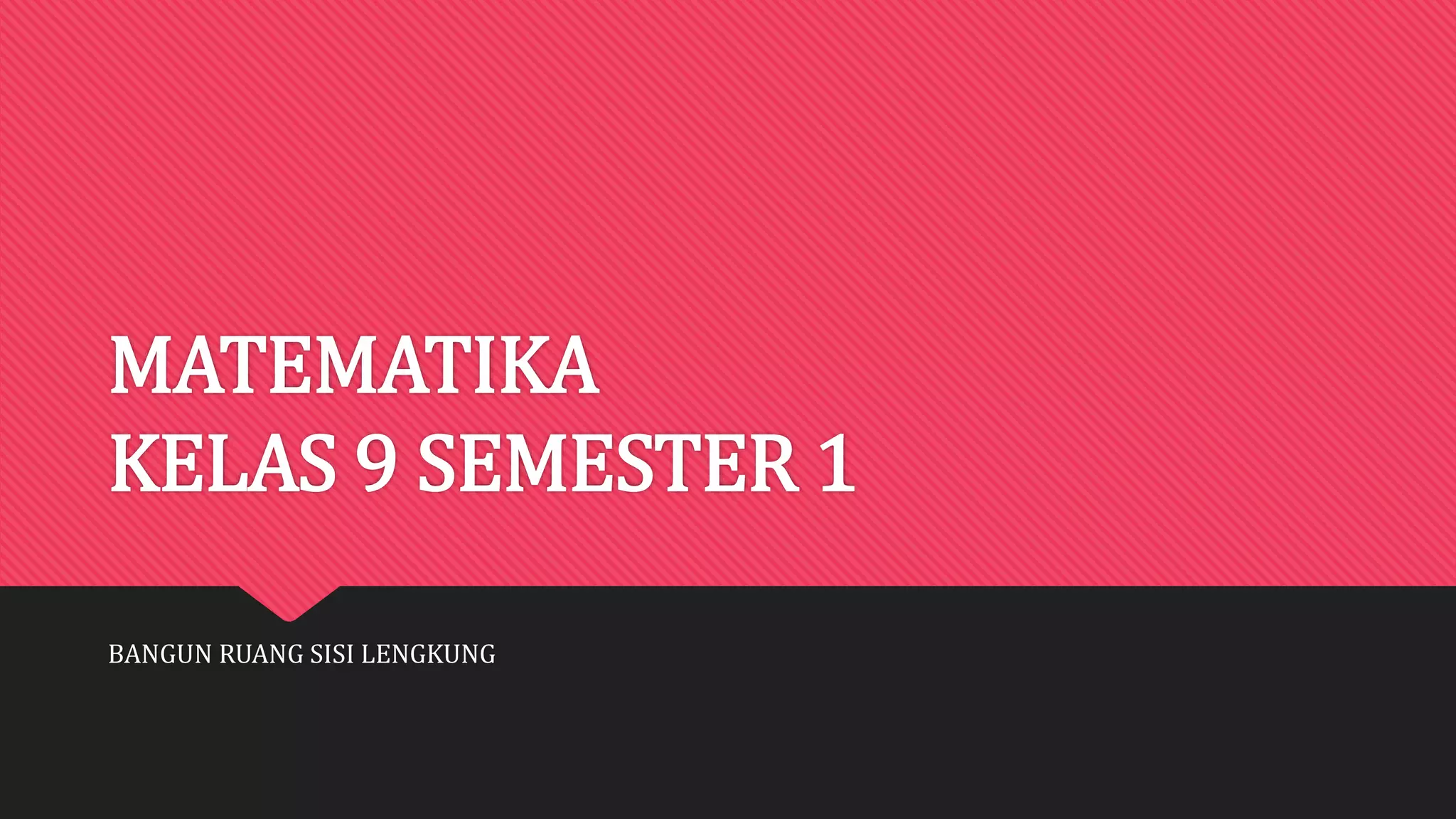 RUMUS BANGUN RUANG SISI LENGKUNG | PPT