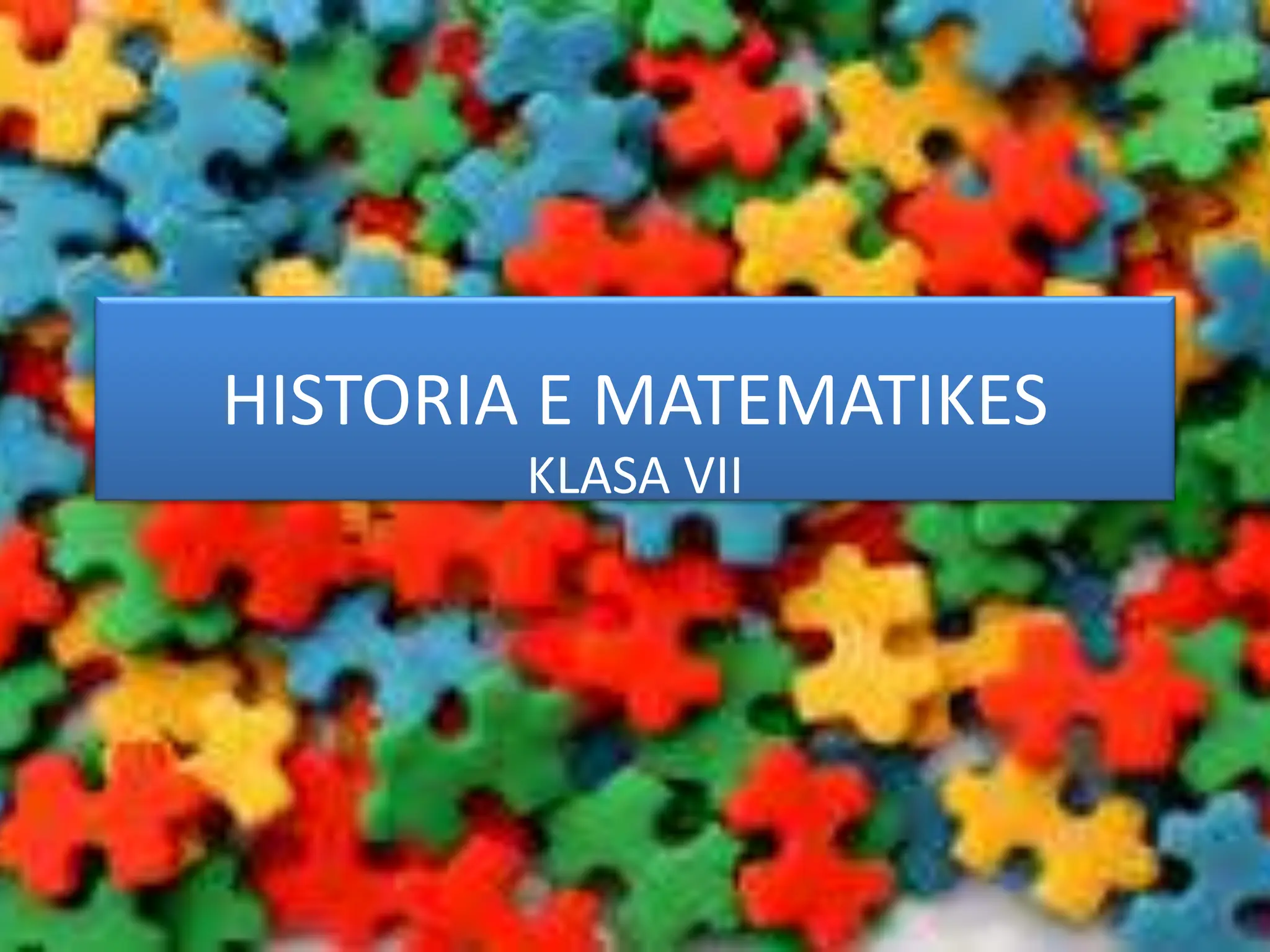 Matematika dhe historia e saj KL 7.pptx