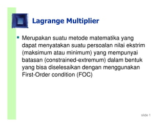 Matematika ekonomi slide_optimasi_dengan_batasan_persamaan | PDF