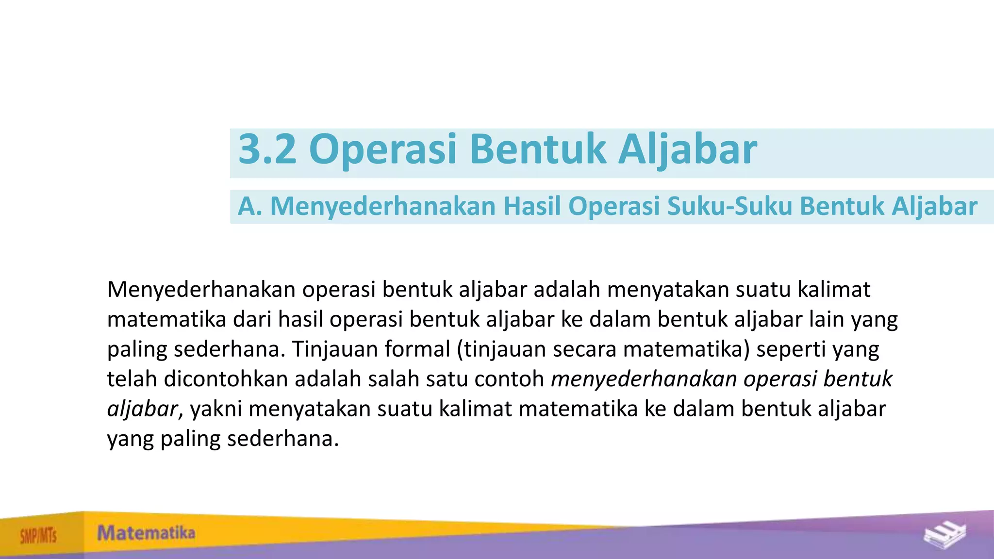 Matematika Kelas 7 Bab 3 Bentuk Aljabar dan Operasinya.pptx