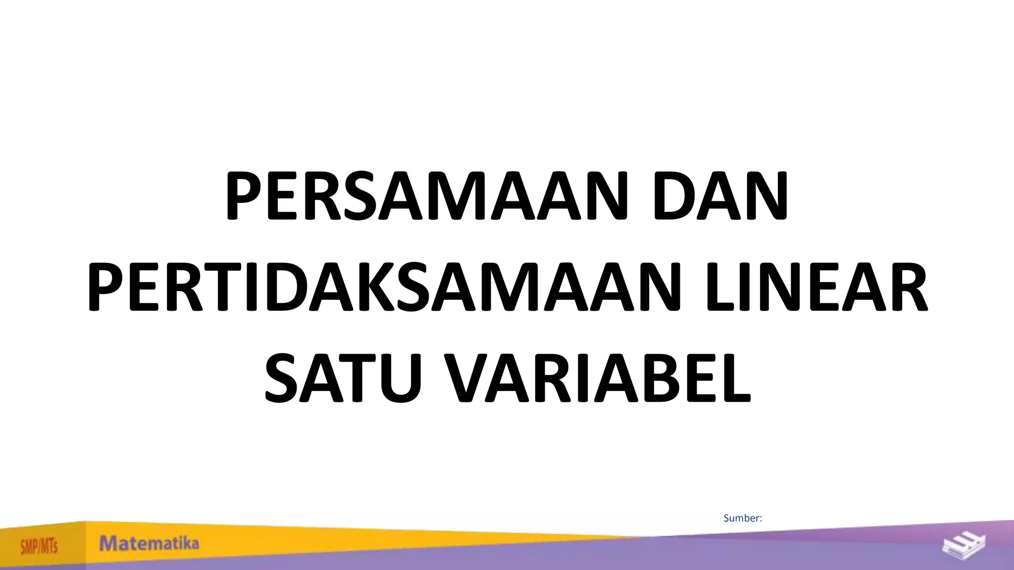Matematika Kelas 7 Bab 4 Persamaan dan Pertidaksamaan Linear Satu ...