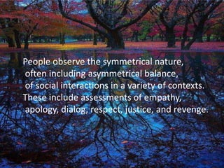 Asymmetrical Balance In Nature