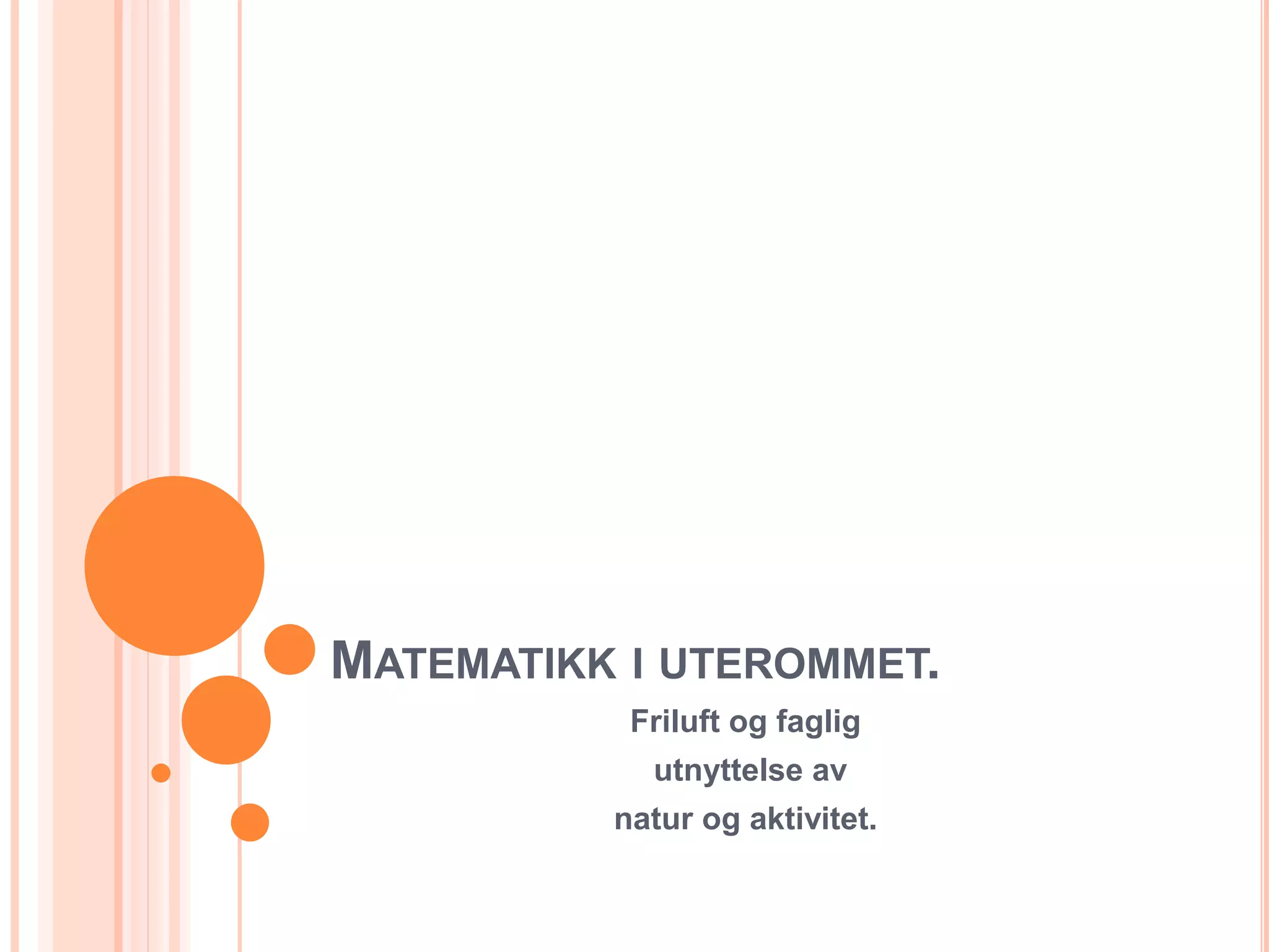 Matematikk i uterommet | PPT