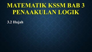 Matematik KSSM bab 3 Hujah.pptx