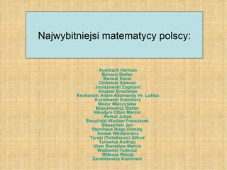 Matematycy Polscy | PPT | Physics | Science