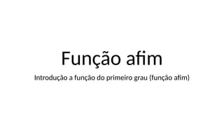 [Matemática] Função afim para ensino medio .pptx