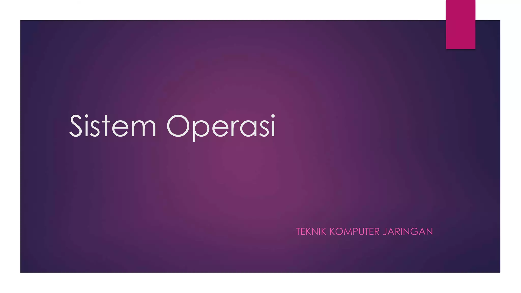 Materi Dasar Sistem Operasi | PPTX