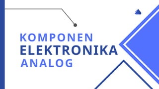 Materi Komponen Elektronika Dasar .pptx