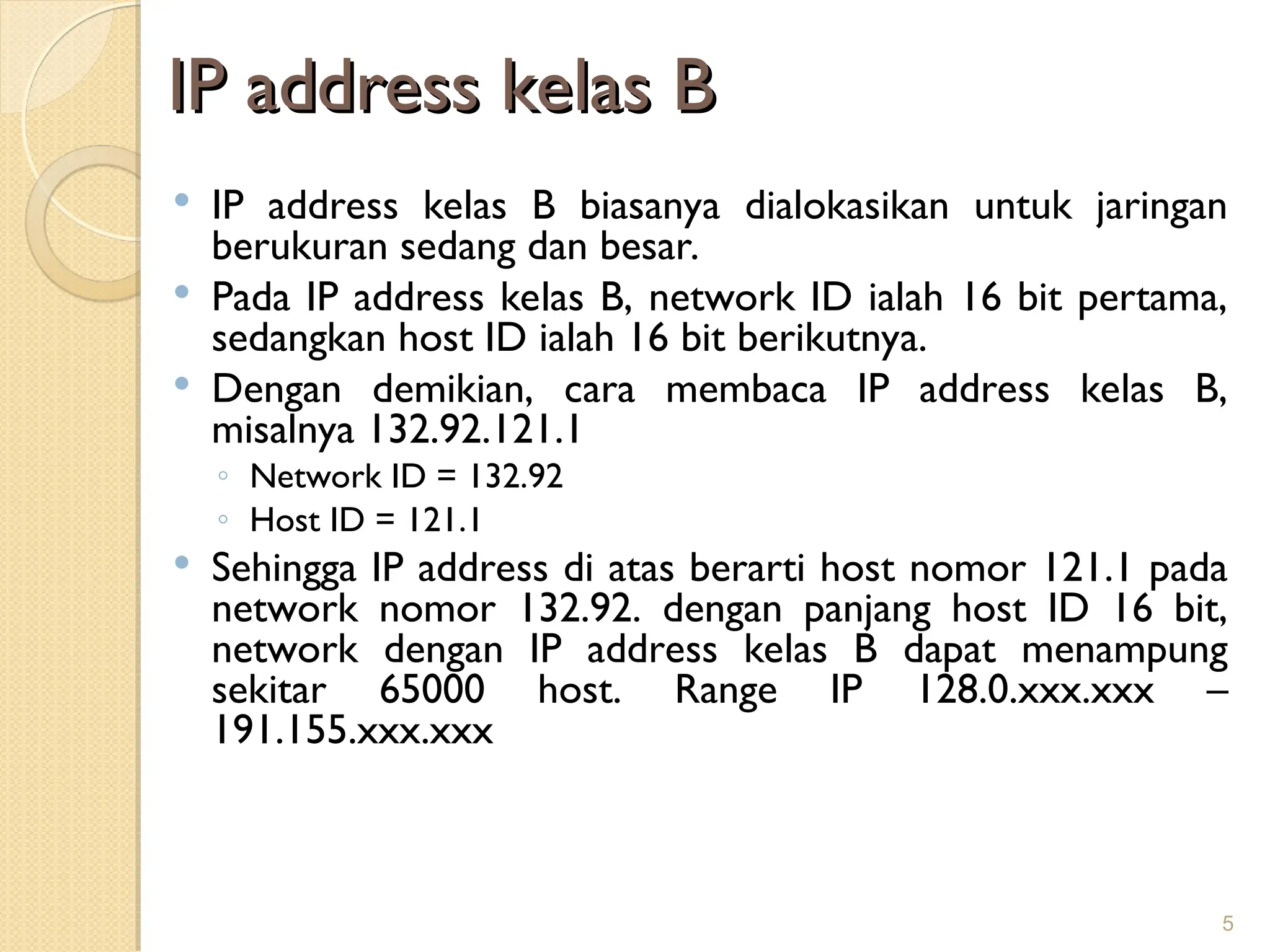 IP address adalah alamat yang diberikan pada jaringan komputer dan peralatan jaringan yang ...