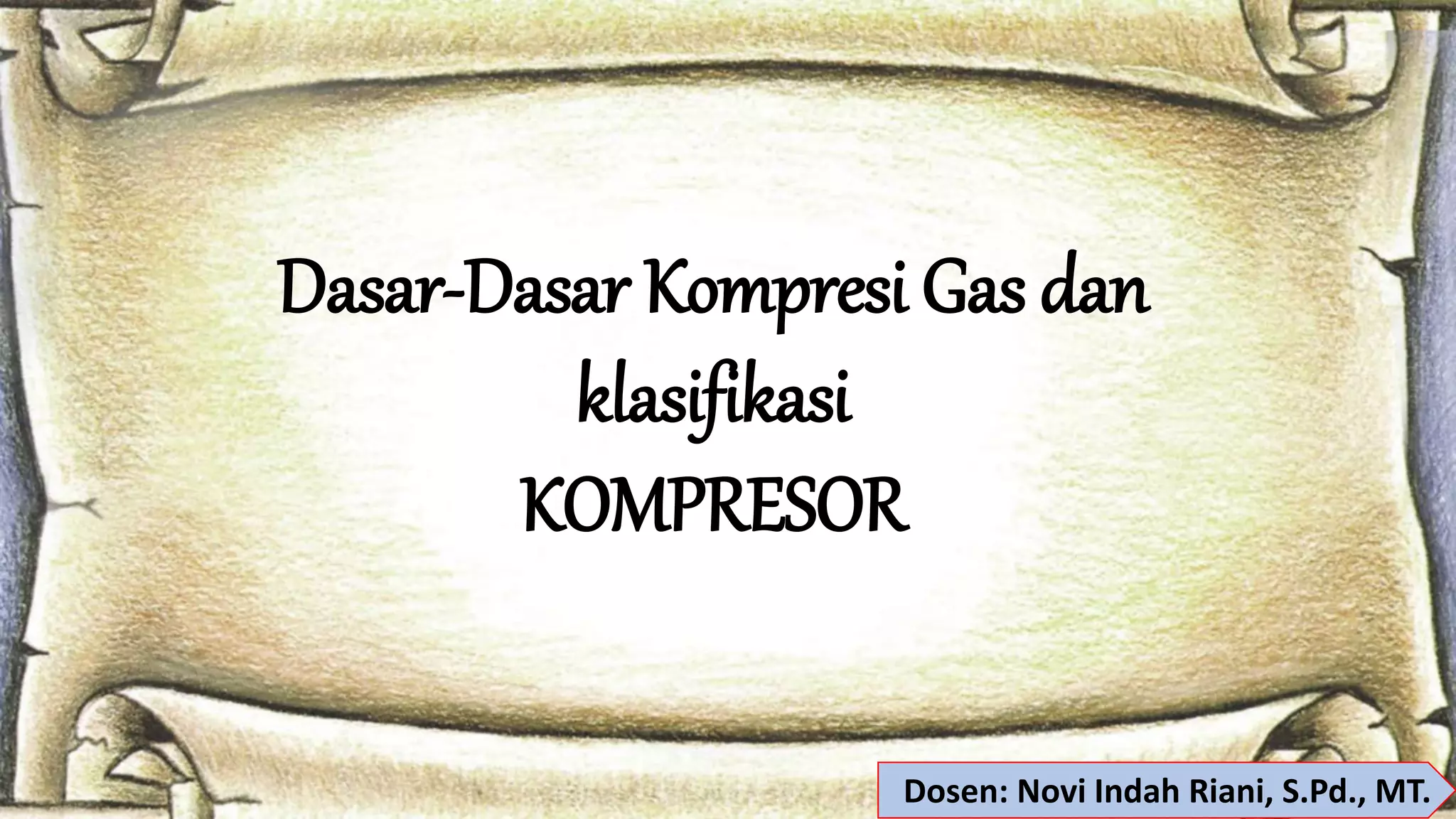 Materi-7-Dasar-dasar-Kompresi-Gas-dan-Klasifikasi-Kompresor-1.ppt