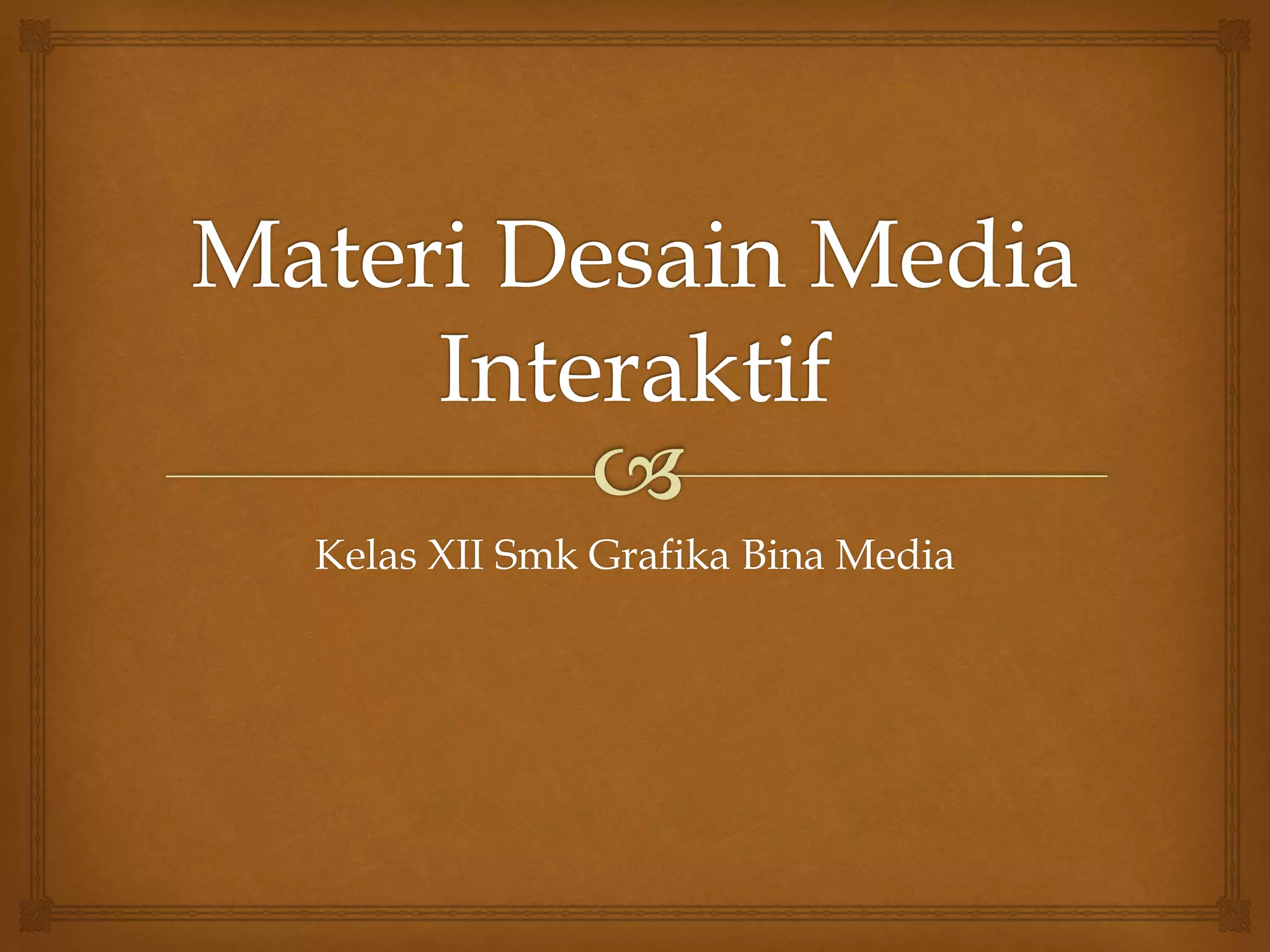 Materi-Desain-Media-Interaktif-UPDATE-TGL-7.pptx