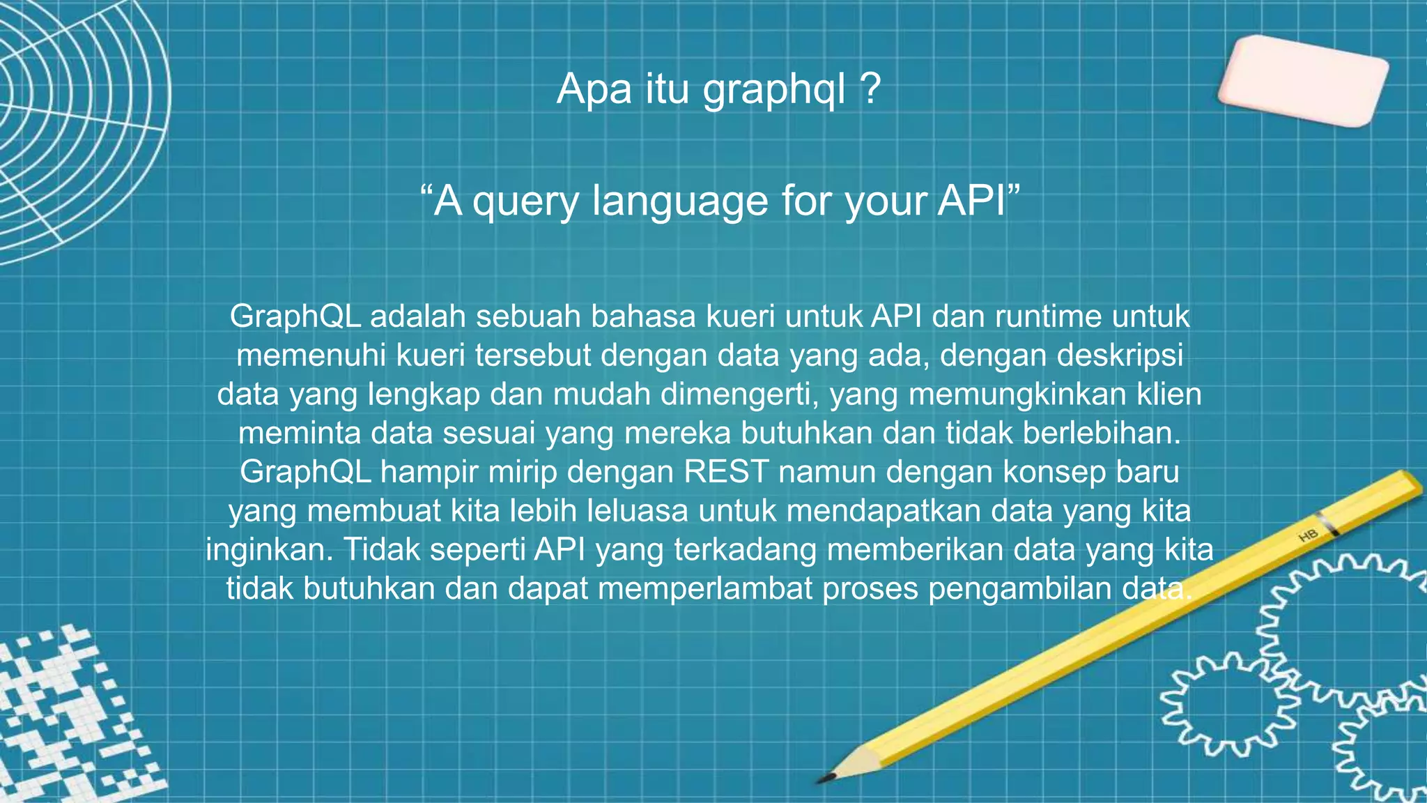 Pengenalan Apa itu GraphQL - Introduction to GraphQL | PPTX