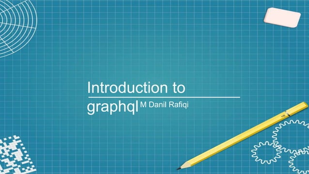 Pengenalan Apa itu GraphQL - Introduction to GraphQL | PPTX