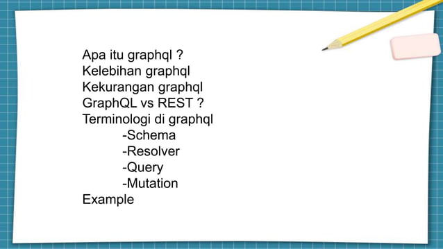 Pengenalan Apa itu GraphQL - Introduction to GraphQL | PPTX