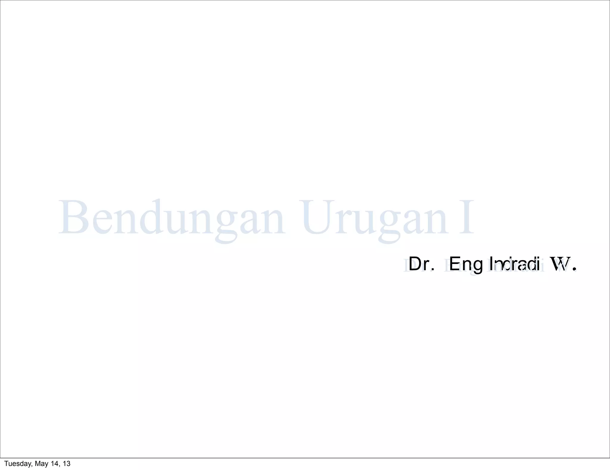 Materi ii-tipe-bendungan-urugan | PPTX