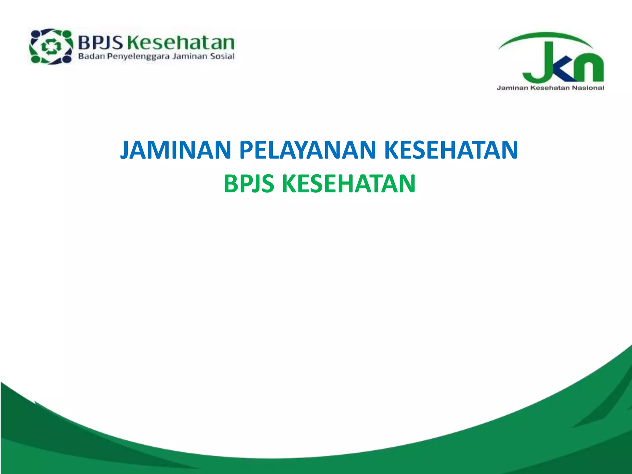 materi-sosialisasi-bpjs-kesehatan.ppt