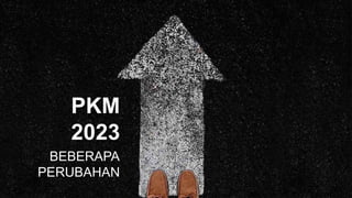 Materi-Sosialisasi-PKM-2023-finalcnv.pptx