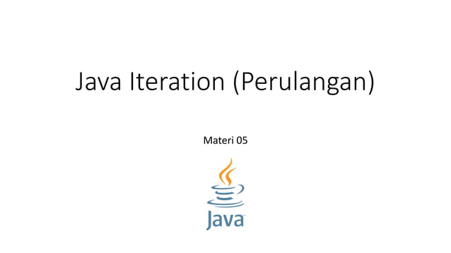 Materi 05 Java Iteration.pptx