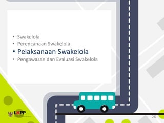 Materi 05 Pengadaan Barang/Jasa Secara Swakelola | PPTX