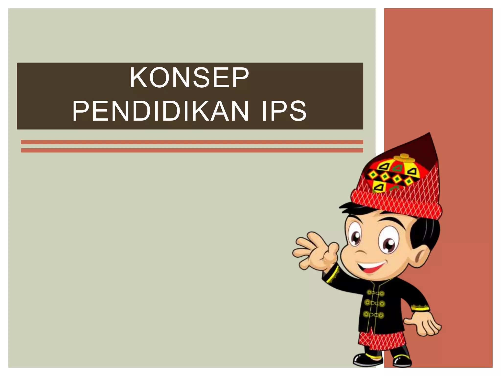 Konsep Pendidikan IPS | PPTX