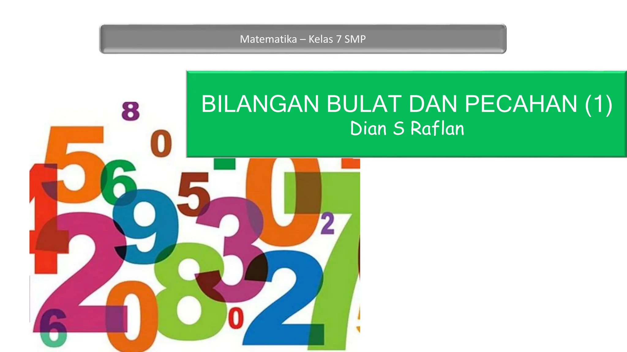 Materi 1.1 Bilangan Bulat dan Pecahan I Kelas 7 SMP.pptx