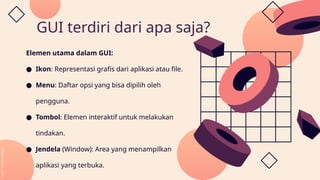 Materi 1.pptx pengenalan antar muka pengguna grafis GUI | PPT