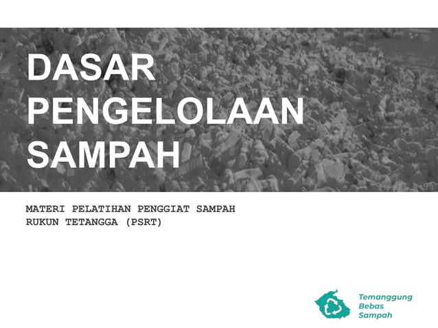 Materi 1 - Dasar Persampahan dan Pemilahan Sampah.pptx