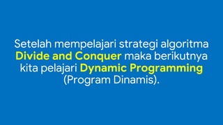 Analisis Algoritma - Strategi Algoritma Dynamic Programming | PDF