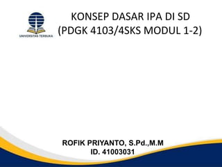 MATERI 1_ Modul 1 dan 2 Konsep Dasar IPA SD jadi.pptx