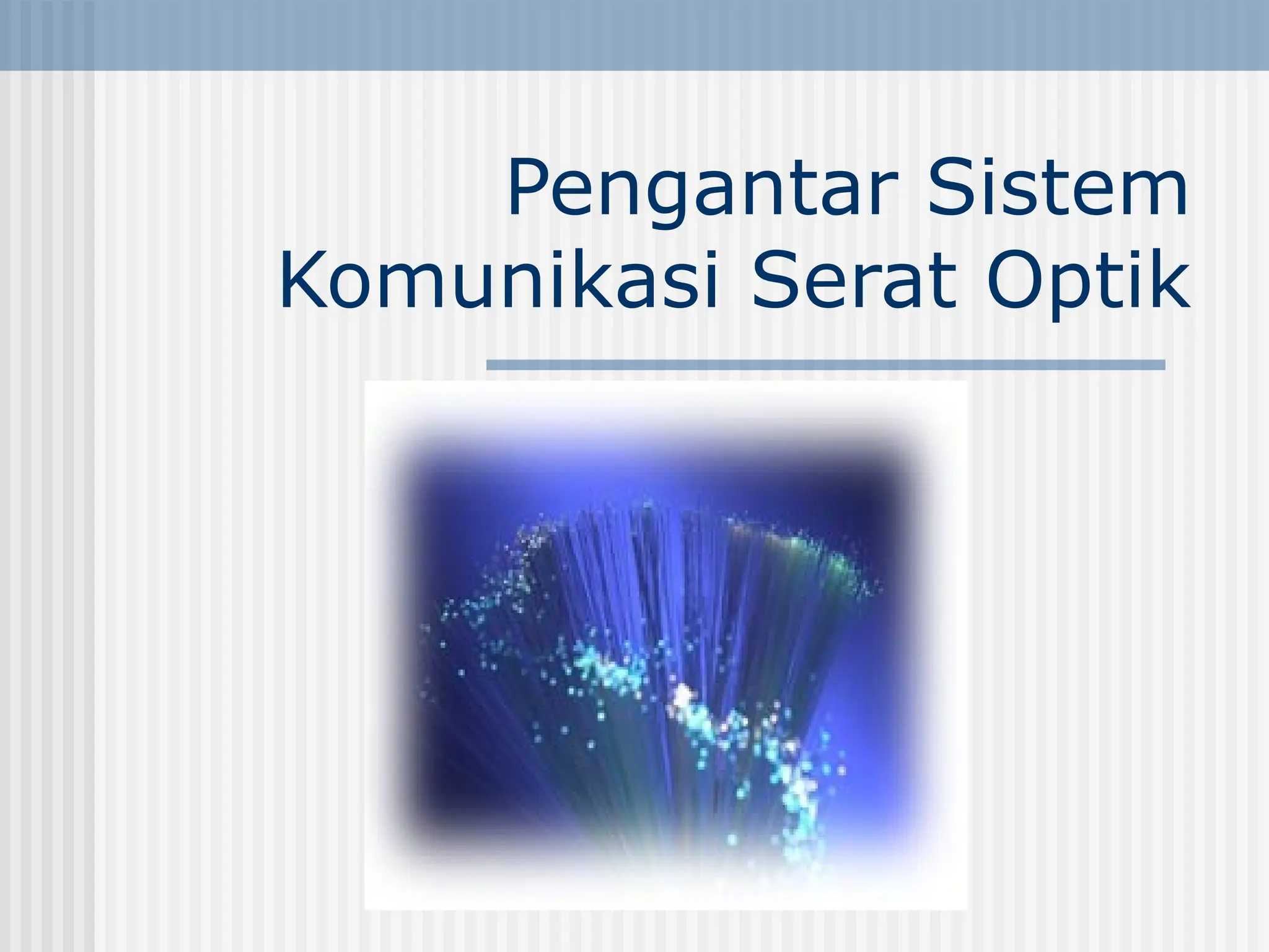 Materi 1_Pengantar Serat Optik (Rev 2020).ppt