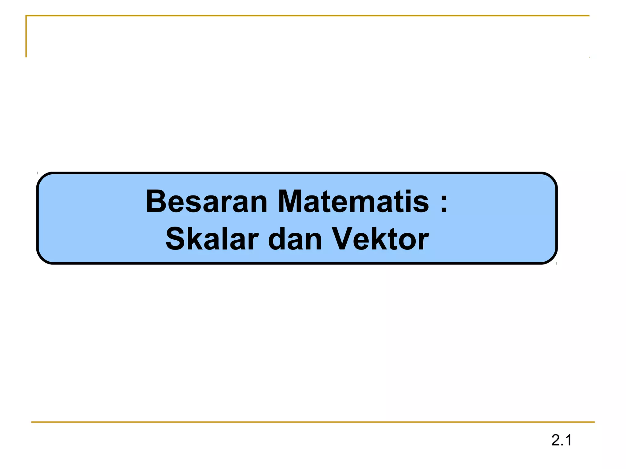 Materi 2. skalar vektor | PPT