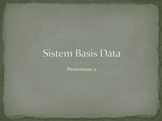 Materi 2 - Basis Data - I | PPTX
