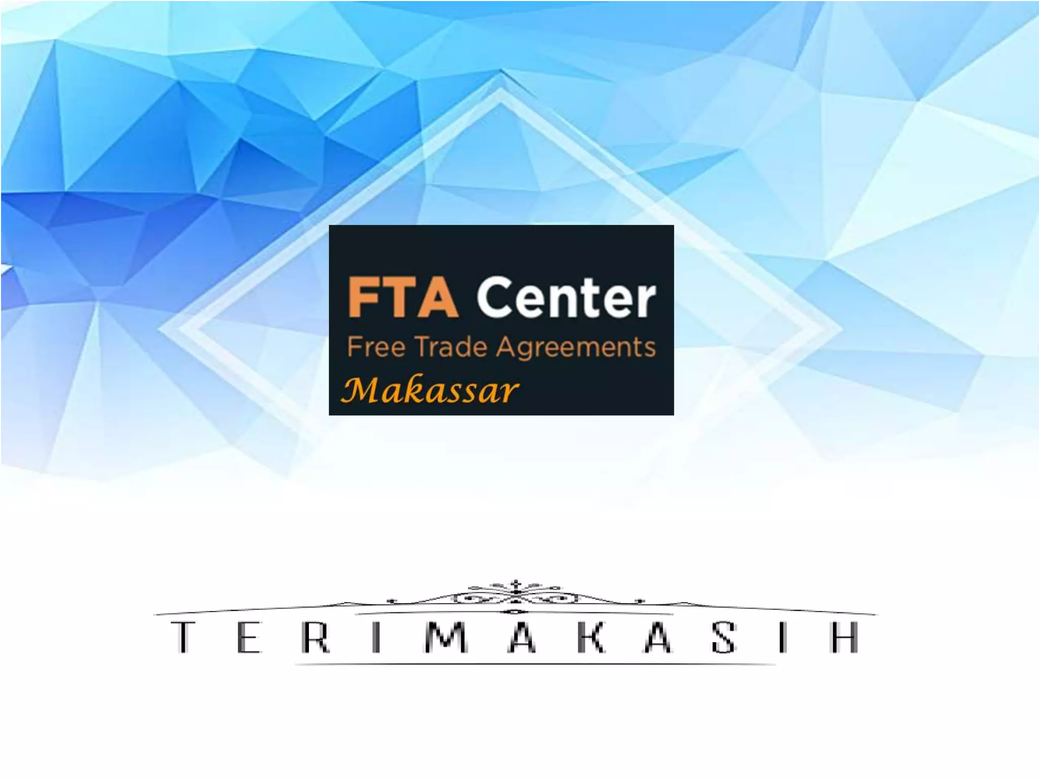 Free Trade Agreement (FTA) Center Makassar | PPT