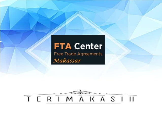 Free Trade Agreement (FTA) Center Makassar | PPT
