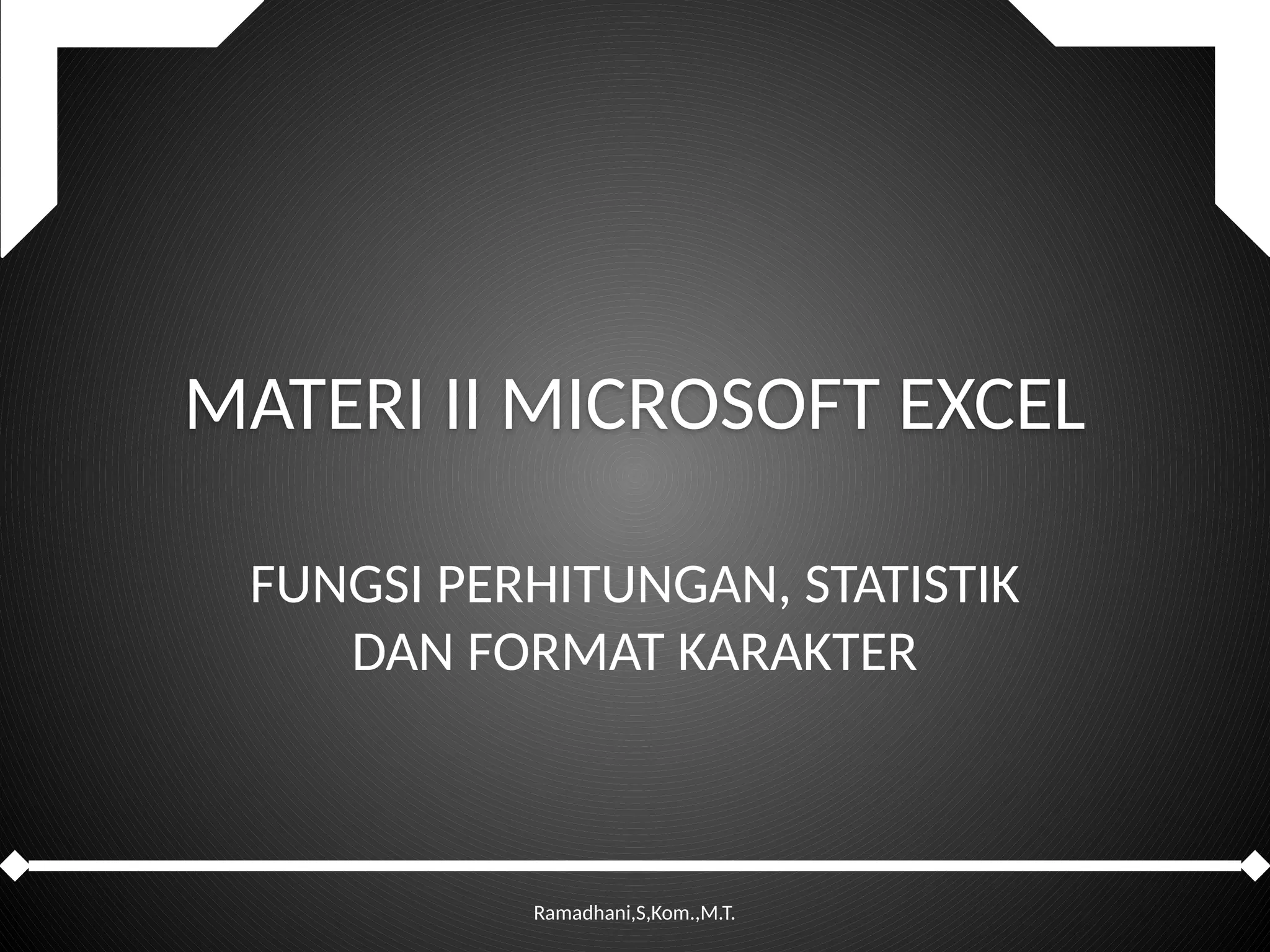 Materi 2 Fungsi Perhitunga, Statistik dan Format Karakter.pptx