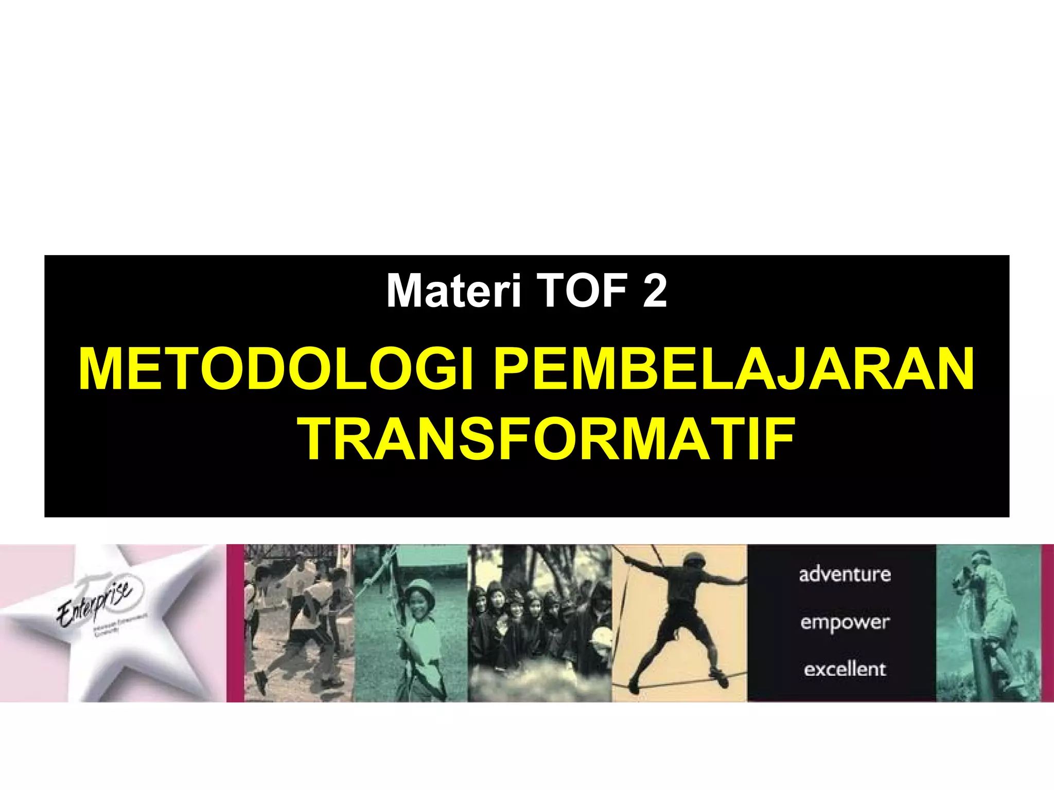 Materi 2 Metodologi Pembelajaran Transformatif | PPT