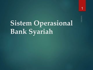 Materi_2,_Sistem_Operasional_Bank_Syariah.ppt