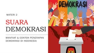 MATERI 2 SUARA DEMOKRASI KELAS SEMBILAN.pptx