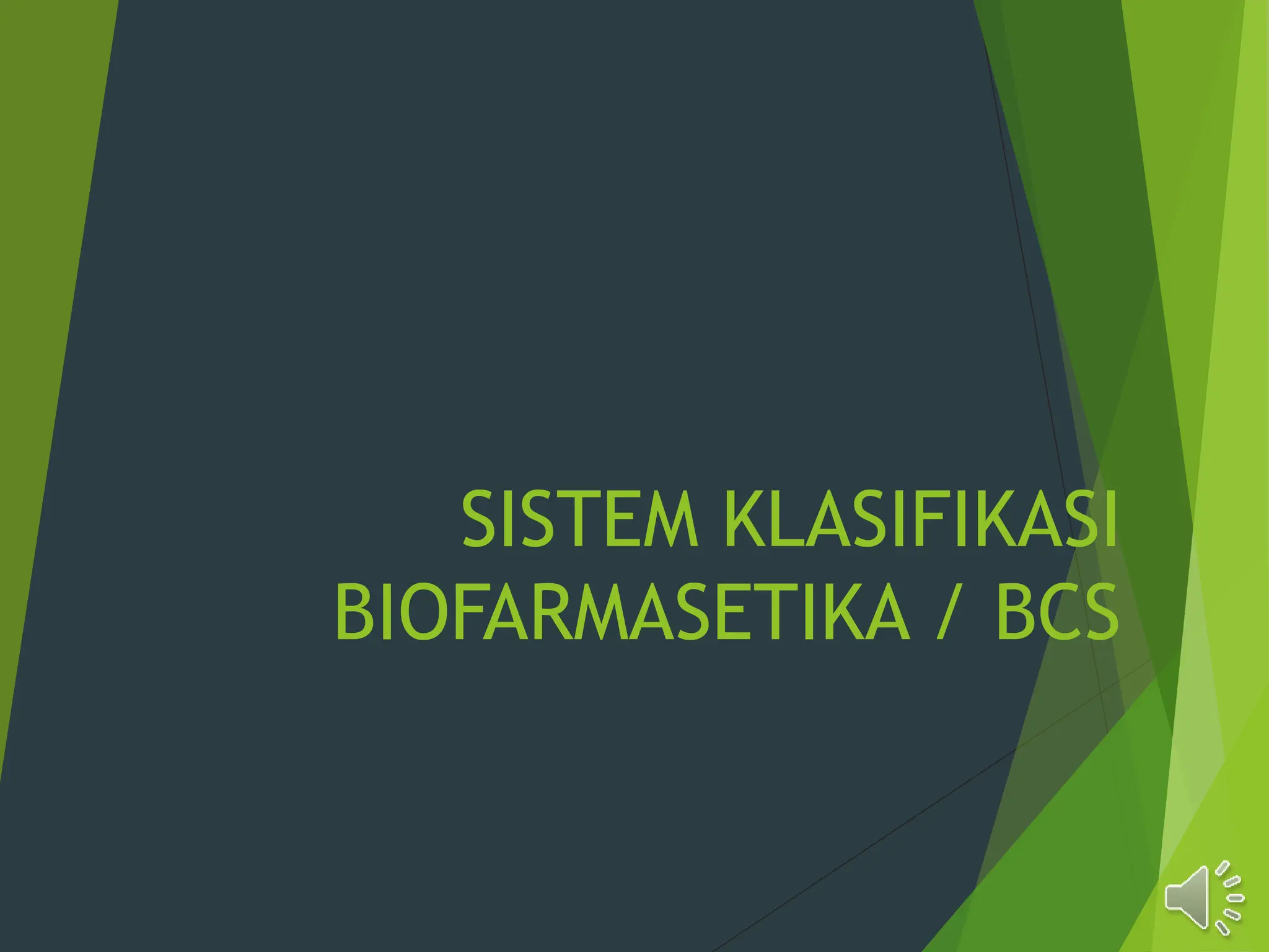 MATERI 3. Sistem Klasifikasi Biofarmasetika (BCS).ppt