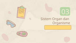 Materi 3. Jaringan, Organ, Sistem Organ, dan Organisme.pptx