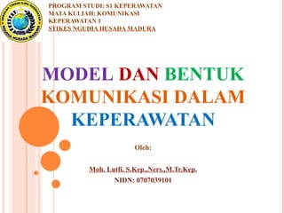 MATERI 3. MODEL DAN BENTUK KOMUNIKASI.ppt