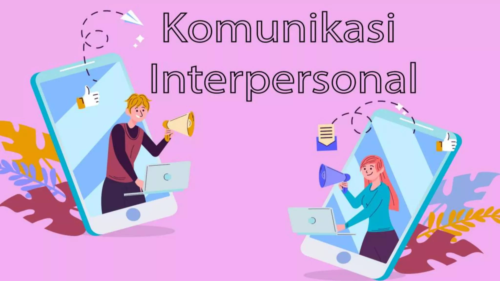 Komunikasi Interpersonal - Komunikasi Kesehatan | PPTX